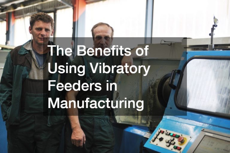 The Benefits of Using Vibratory Feeders in Manufacturing - Resilver