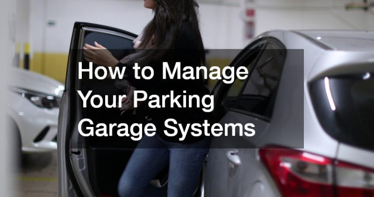 How to Manage Your Parking Garage Systems - Resilver